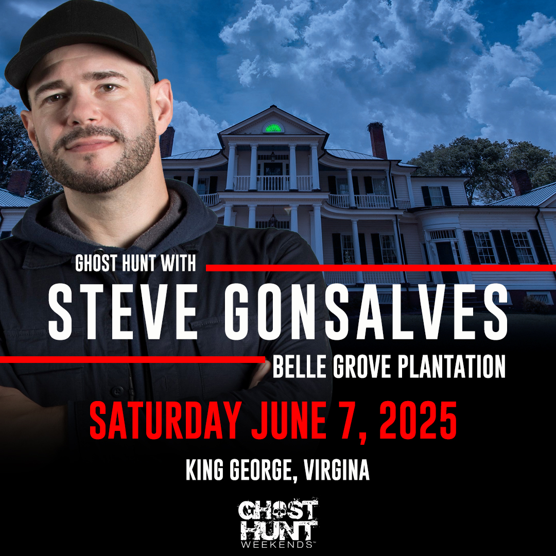 Ghost Hunt with Steve Gonsalves - Belle Grove Plantation